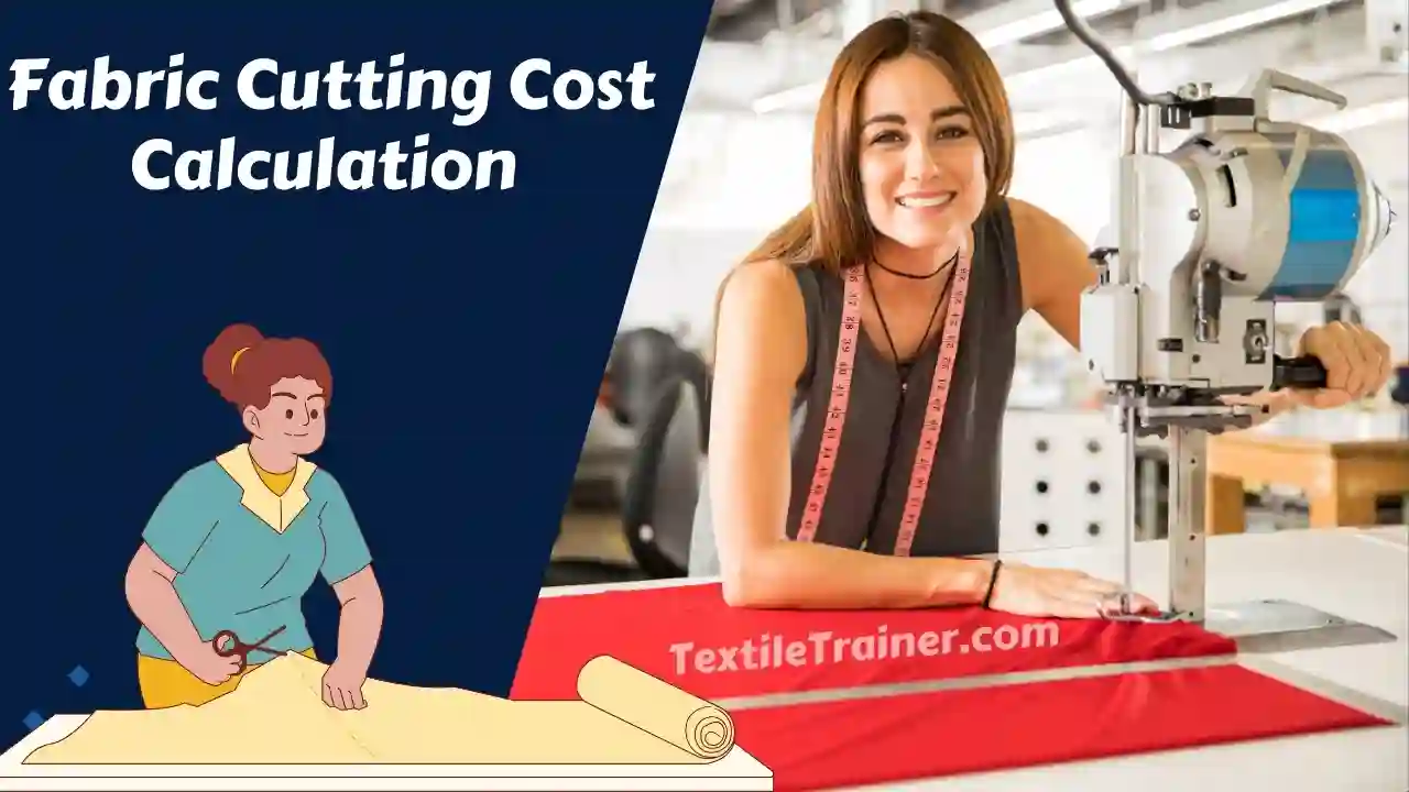 How to Calculate Fabric Cutting Cost in Garments Industry